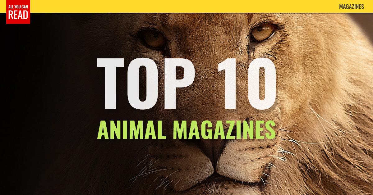 Top 10 Animal Magazines - National Geographic Kids, National Geographic ...