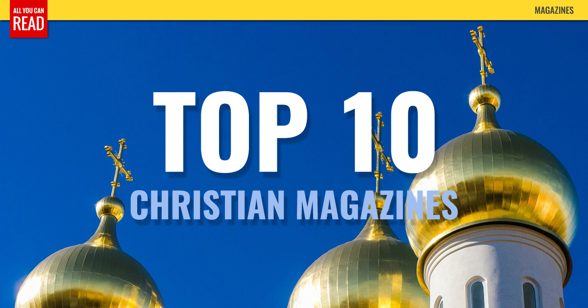 Top 10 Christian Magazines - Christianity Today, National Catholic ...
