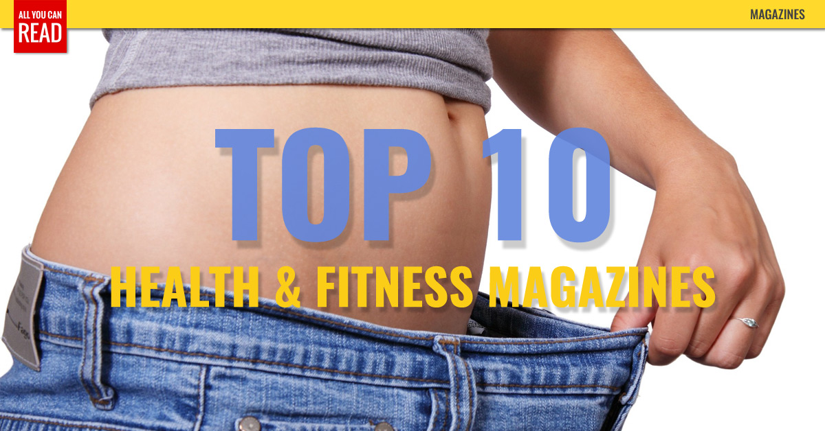 Top 10 Health & Fitness Magazines - Health, Psychology Today, Men's ...