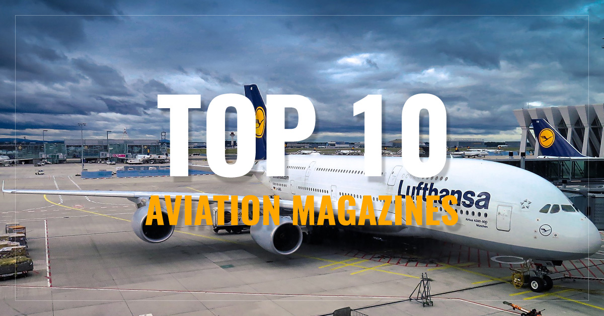 Top 10 Aviation Magazines - Flying, Air & Space, Plane & Pilot ...